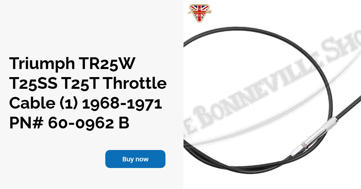 1968-1971 Triumph 250 Throttle Cable 60-0962
