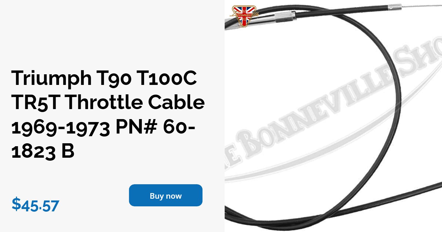 Triumph T90 T100C TR5T Throttle Cable 1969-1973