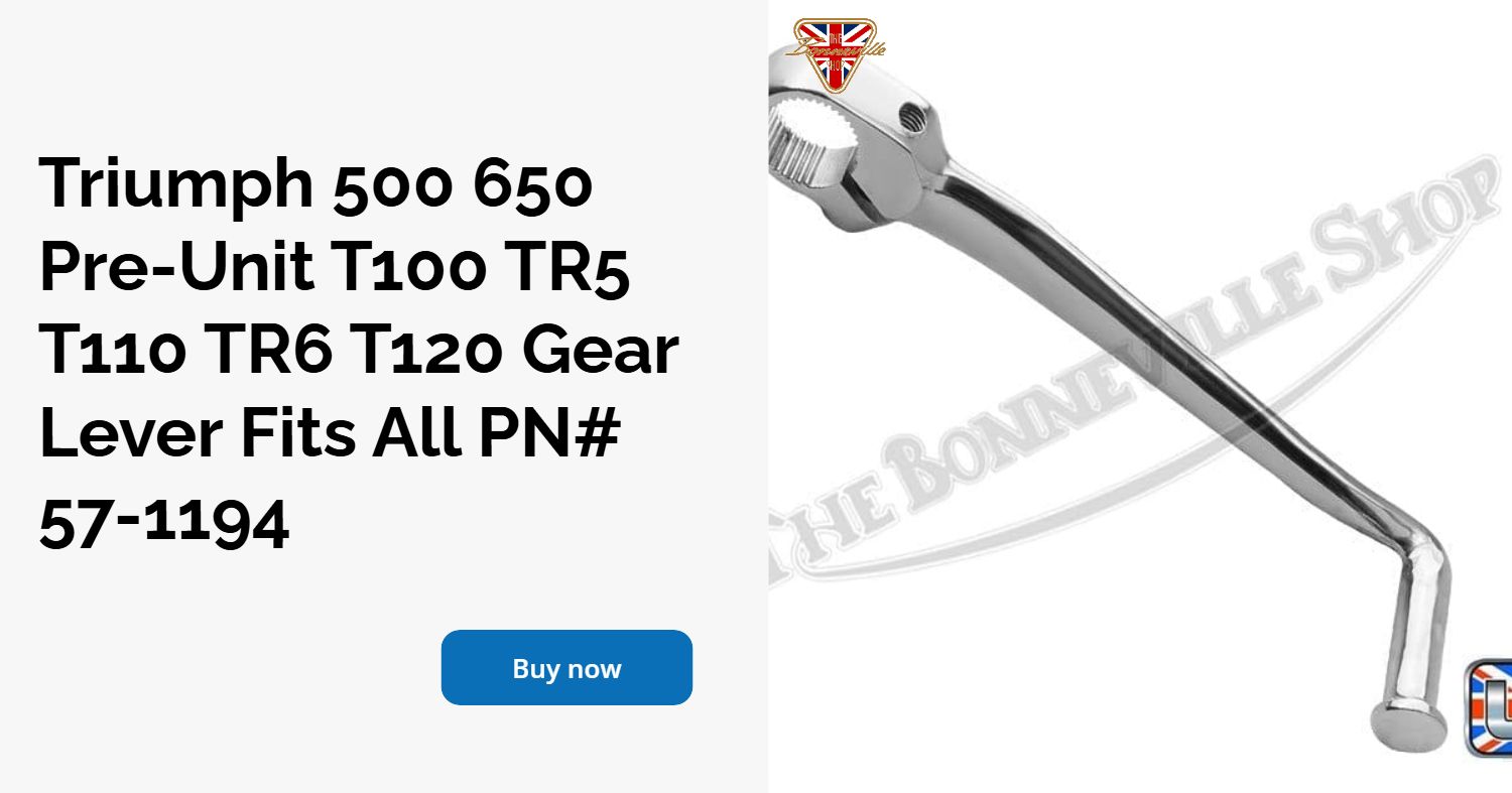 Triumph 500 650 T100 TR5 T110 TR6 T120 Gear Lever Fits All-Buy Online ...