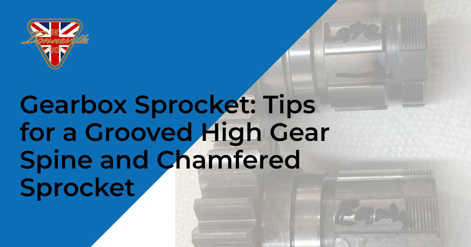 Gearbox Sprocket: Tips For A Grooved High Gear Spine And Chamfered ...